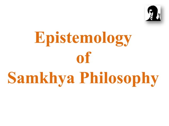 Epistemology of Samkhya Philosophy | PPTX | Hinduism | Religion ...