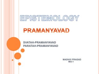 Epistemology Pramanyavad | PPTX | Hinduism | Religion & Spirituality