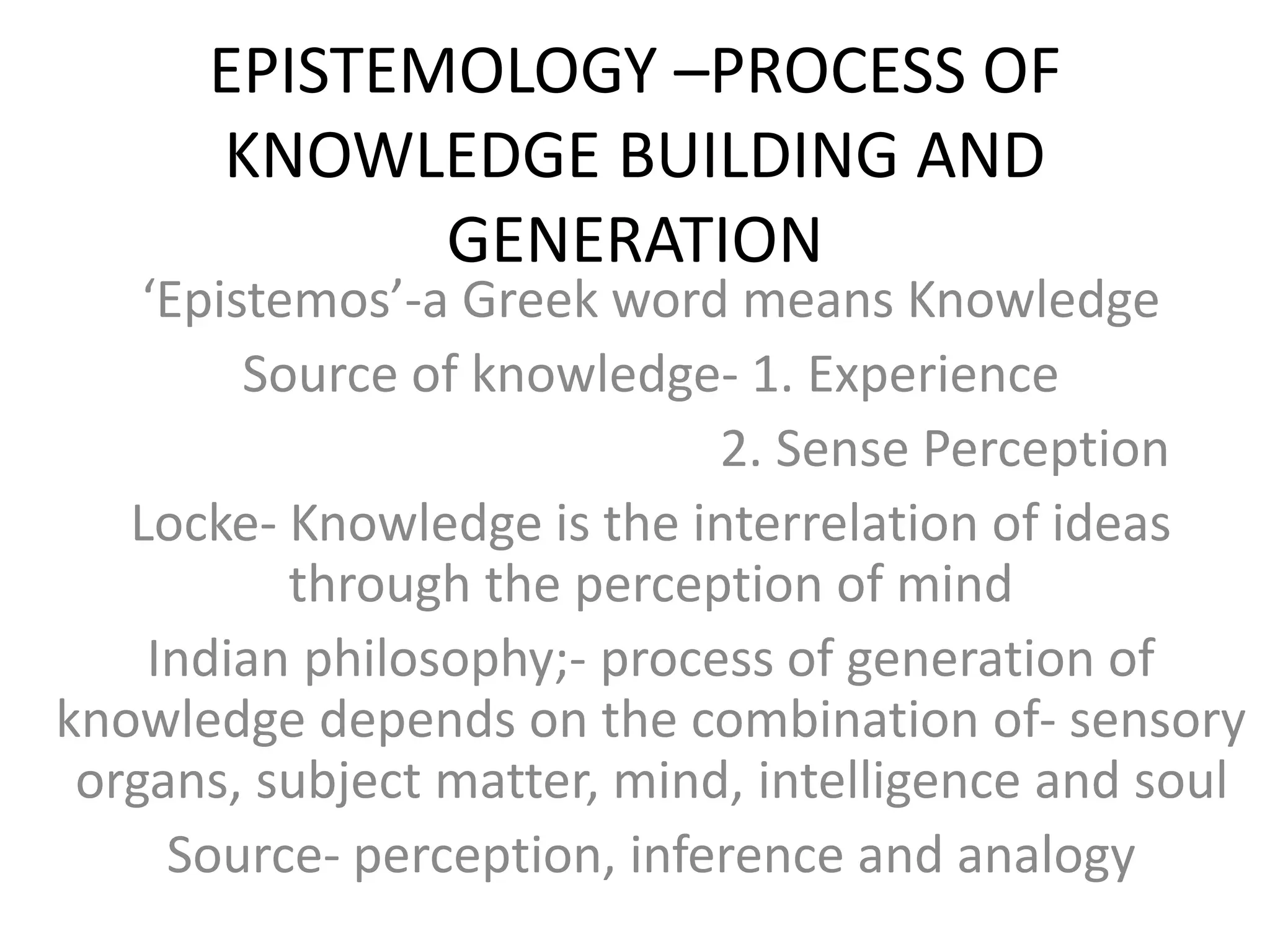 EPISTEMOLOGY –PROCESS OF KNOWLEDGE BUILDING AND GENERATION.pptx