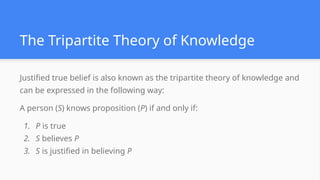 Epistemology_ The Tripartite Theory of Knowledge.pptx