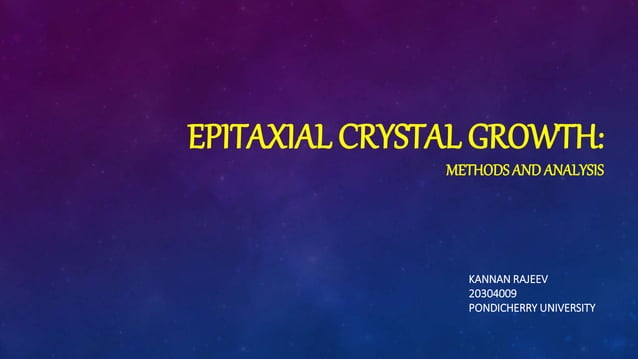 Epitaxial Crystal Growth: Methods & Analysis | PPTX | Chemistry | Science