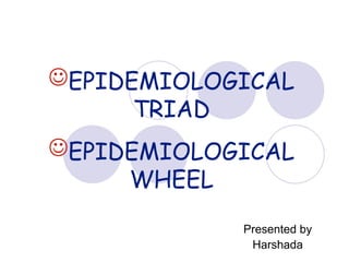 epi triad and wheel.ppt epidemiological traid | PPT