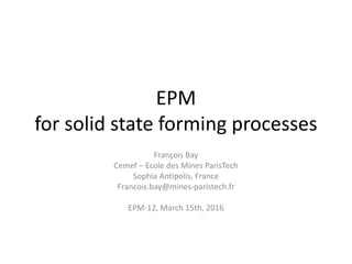 Computational modelling and optimization for EPM for solid state ...