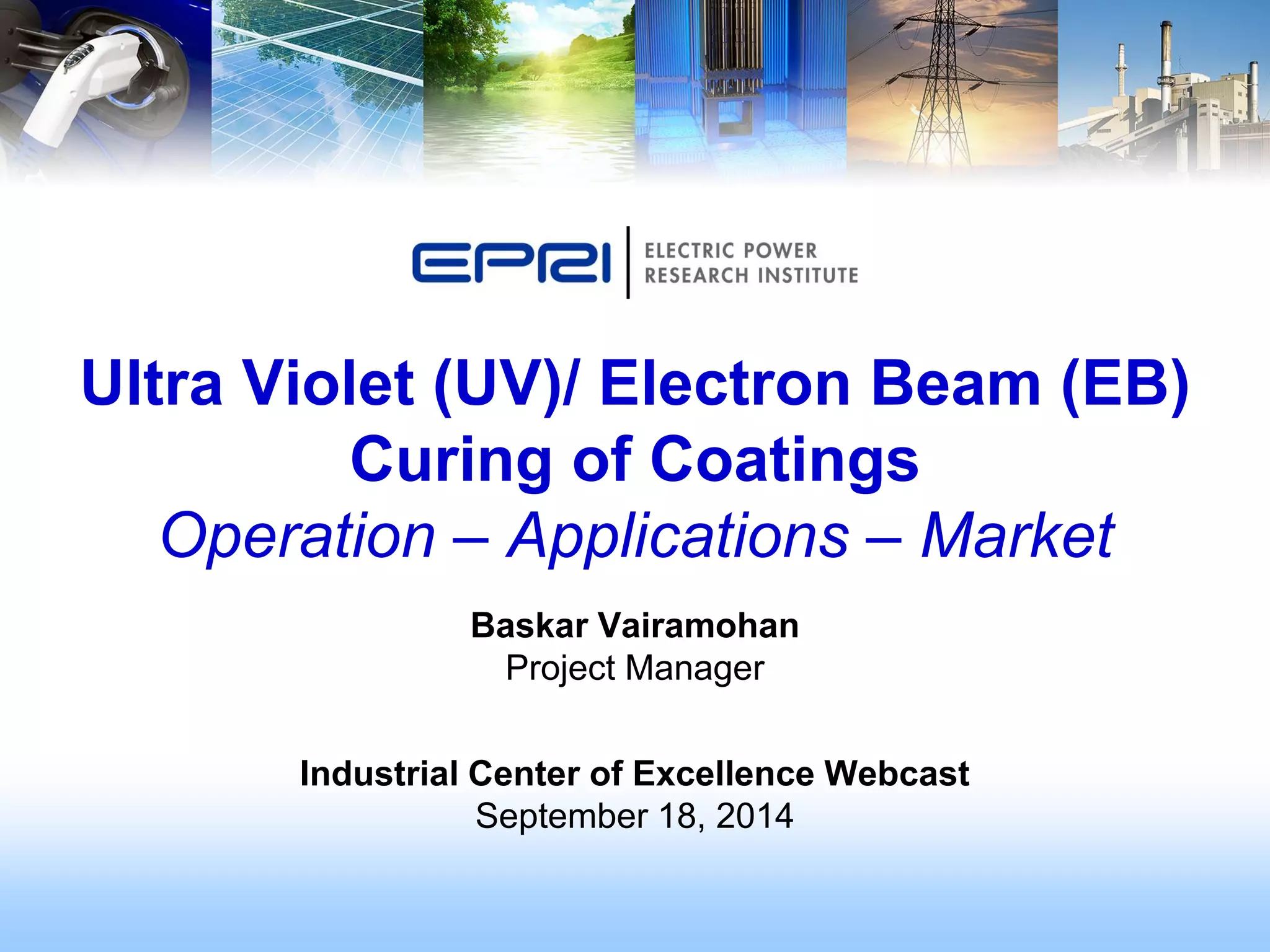Ultra Violet (UV)/ Electron Beam (EB) Curing of Coatings: Operation ...