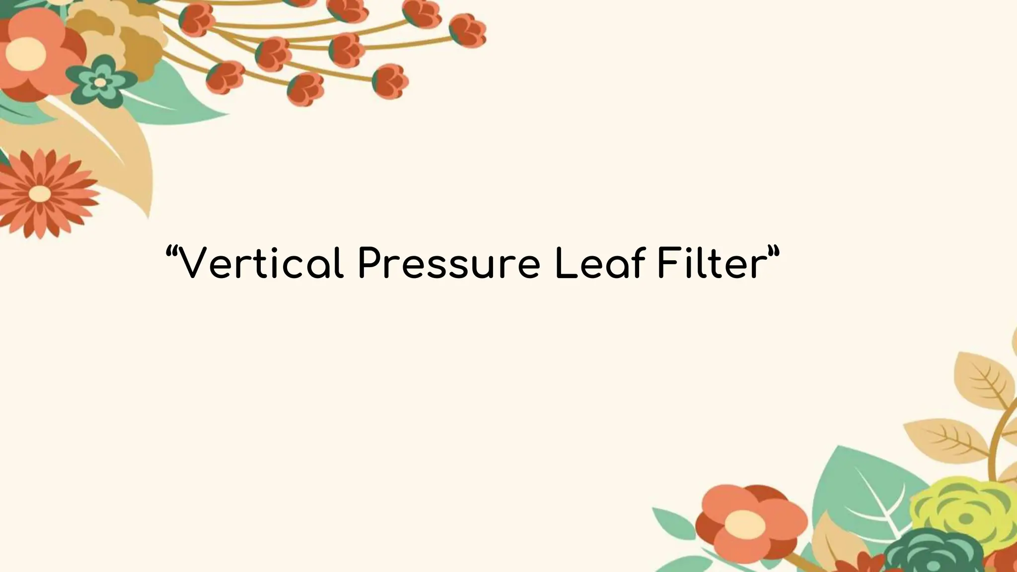 Vertical Pressure Leaf Filter slide pptx | PPTX