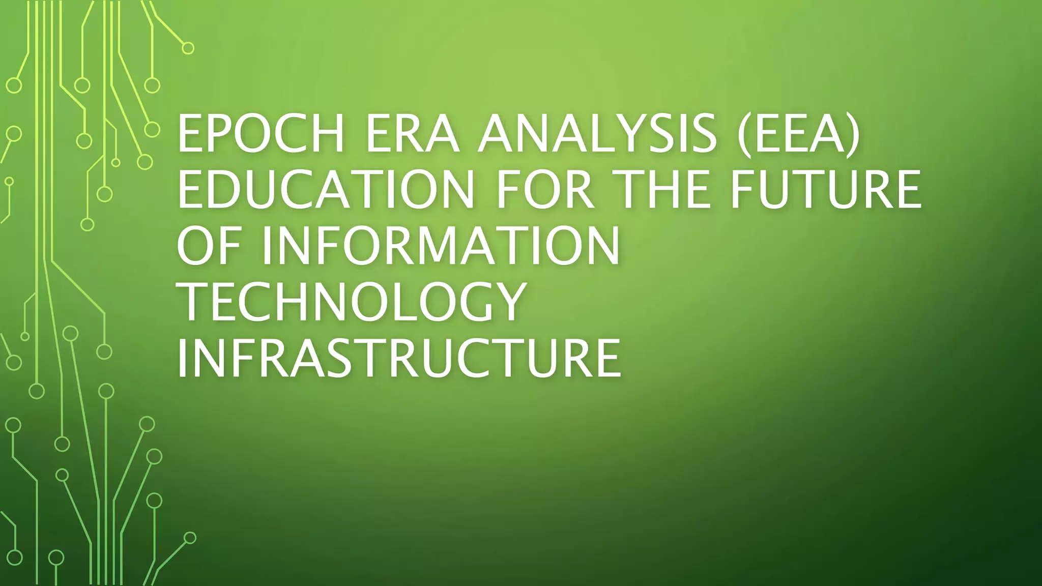 Epoch Era Analysis (EEA) Education for the Future of Information ...