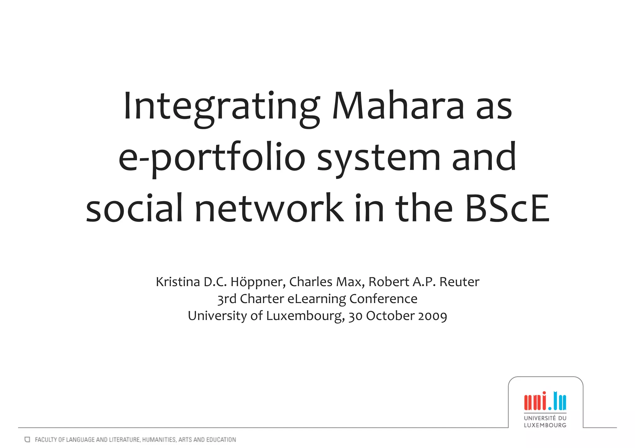 Integrating Mahara as e-portfolio system and social network in the BScE ...