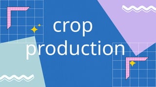 EPP Report about Agriculture of Crop production | PPT