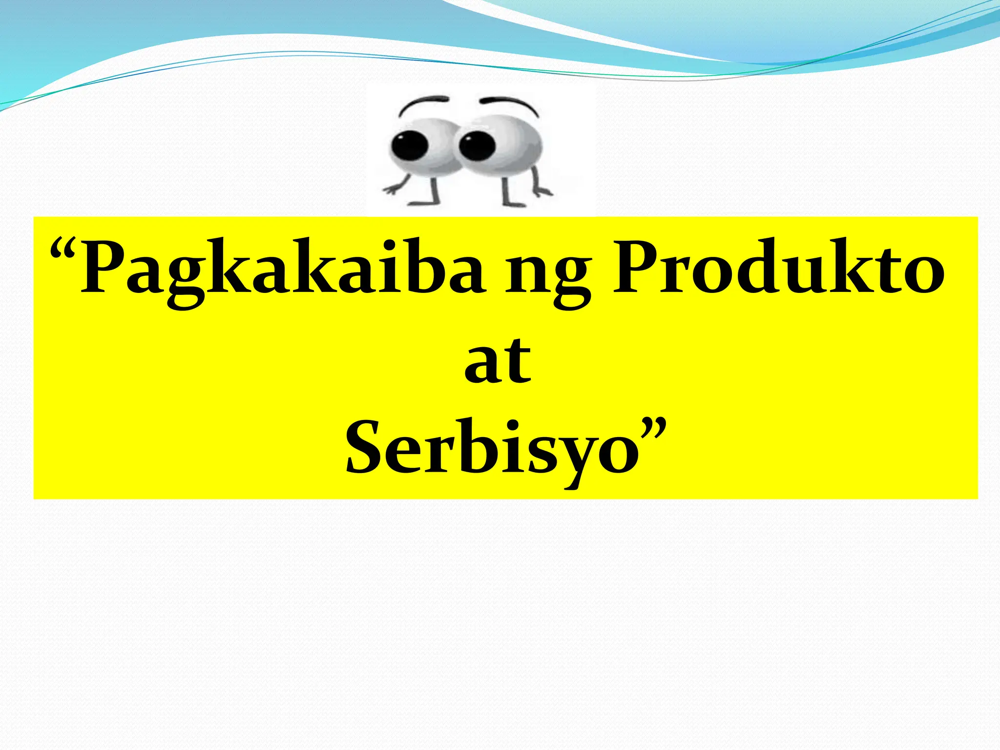 EPP-5-1st-produkto-at-serbisyo (1).pptx for cot | PPTX