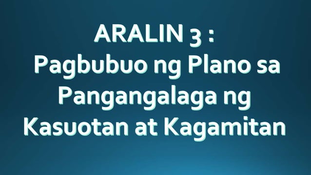 Epp 6 he aralin 3- pagbubuo ng plano sa pangangalaga ng kasuotan at kagamitan | PPT