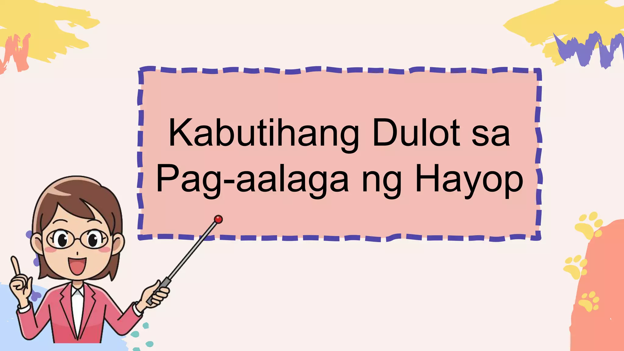 EPP 4-KABUTIHANG DULOT NG PAG-AALAGA NG HAYOP.pptx