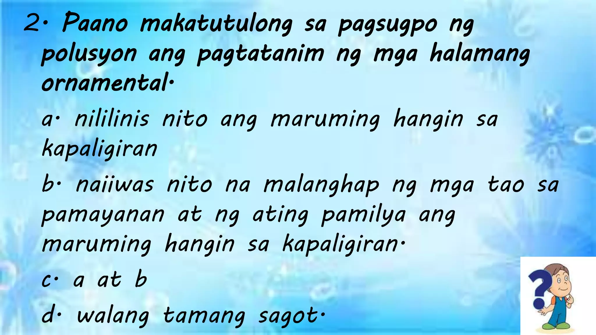 EPP 4 PPT Q3 - Agri Aralin 1 - Pakinabang sa Pagtatanim ng Halamang Ornamental para sa Pamilya ...