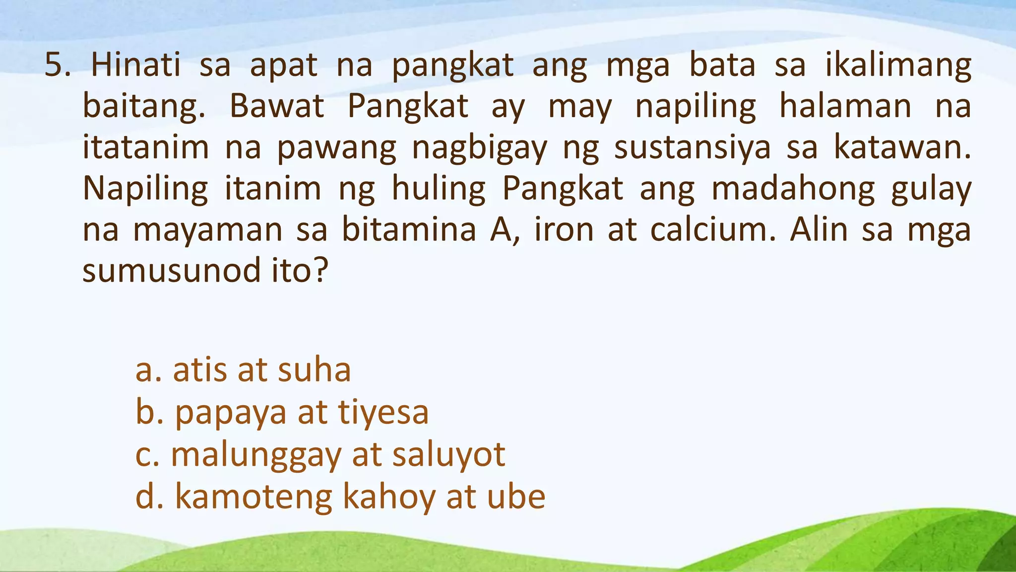 EPP 5 AGRI - Sustansiyang Nakukuha sa mga Halamang Gulay | PPTX