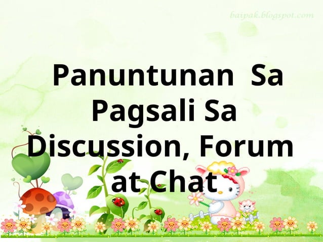 EPP 5 ICT Mga Panuntunan Sa Pagsali Sa Discussion Forum at Chat.pptx