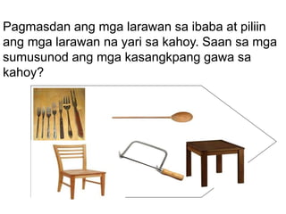 EPP 5 PPT Q3 W1 Day 5 - Mahalagang Kaalaman At Kasanayan Sa Gawaing Kahoy (1).pptx
