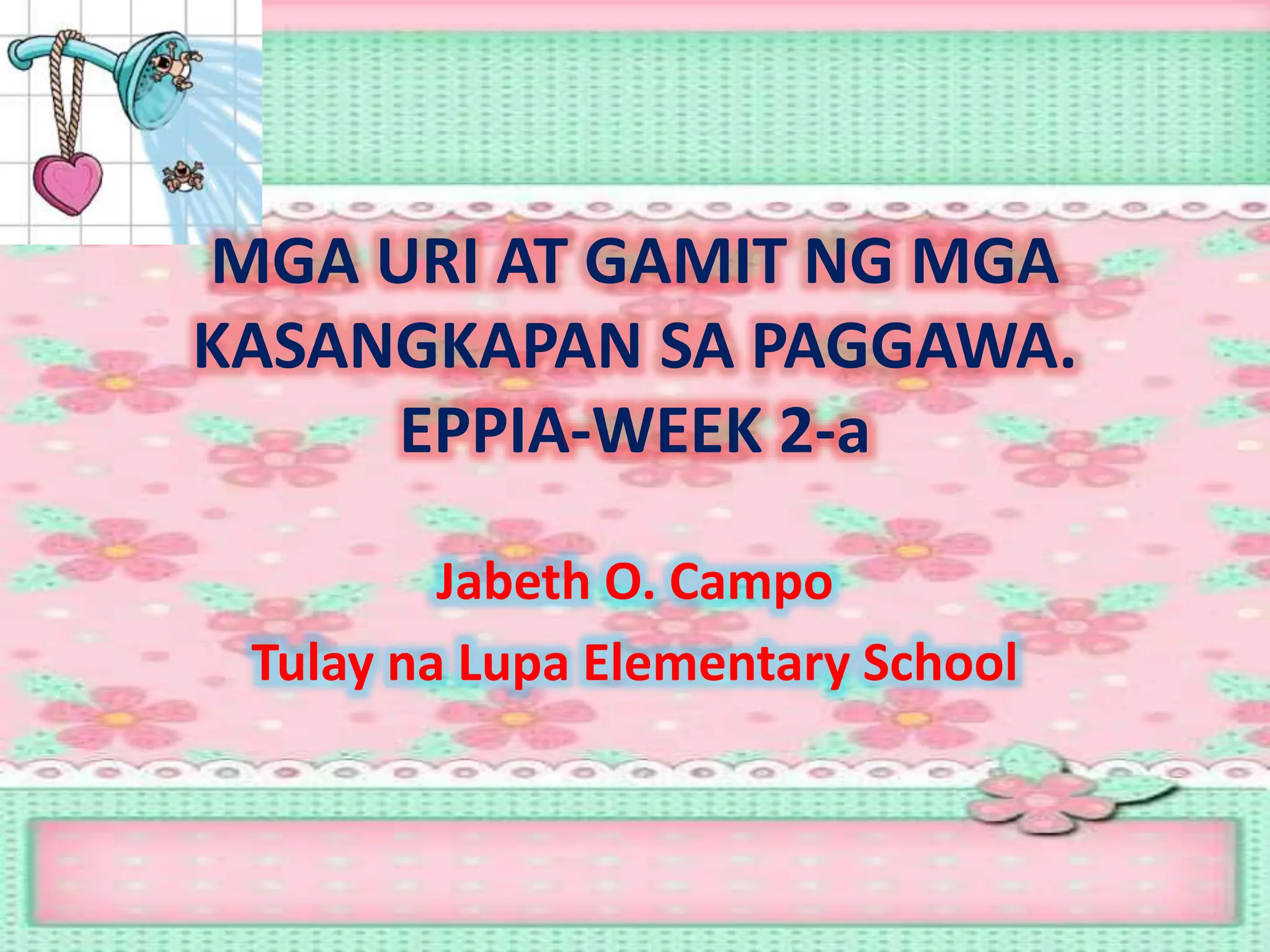 EPP 5 PPT Q3 W2 - Mga Uri At Gamit Ng Mga Kasangkapan Sa Paggawa.pptx