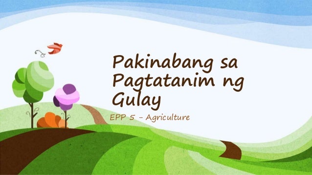 EPP 5 AGRI - Pakinabang sa Pagtatanim ng Gulay