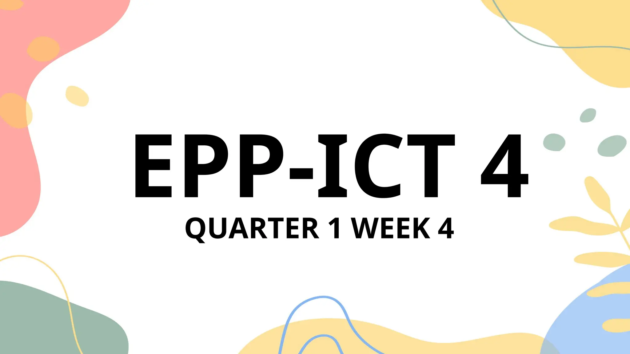 EPP_ICT 4_Q1_WEEK4 MATATAG CURRICULUM.DEPEDMATATAG | PPTX