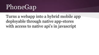 PhoneGap: a brief history and apologia | PPTX