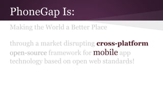 PhoneGap: a brief history and apologia | PPTX