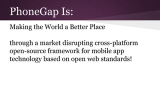 PhoneGap: a brief history and apologia | PPTX