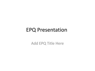 Epq presentation template | PPTX