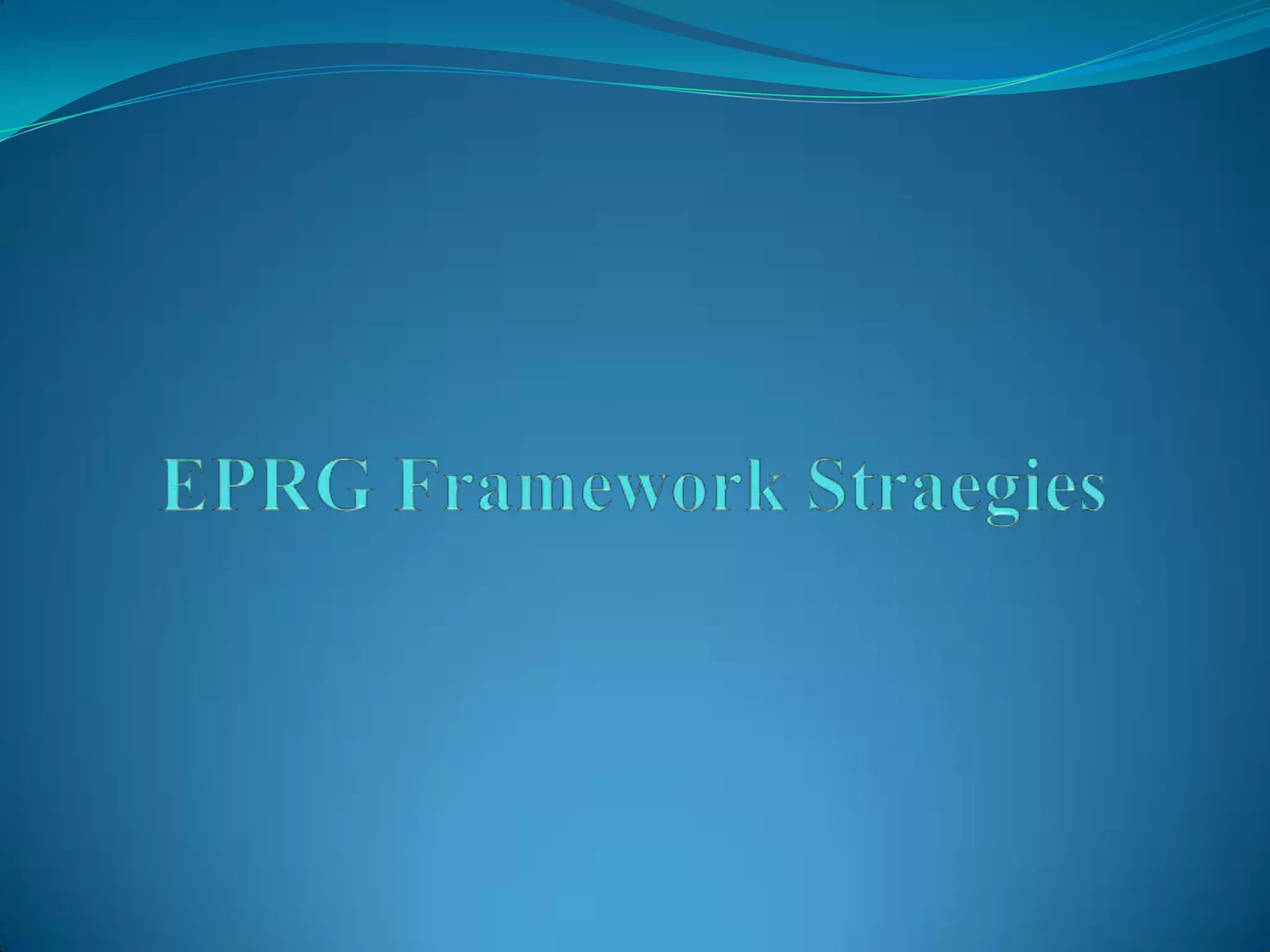 Eprg framework straegies | PPTX