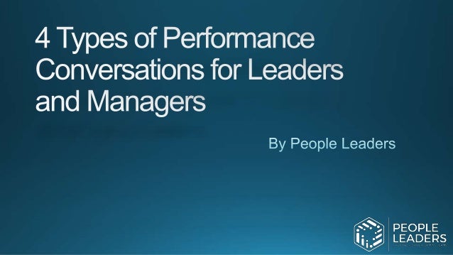 4 Types of Performance Conversations for Leaders and Managers