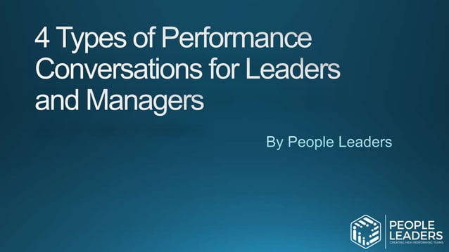 4 Types of Performance Conversations for Leaders and Managers | PPT