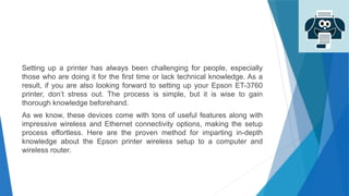 Epson ET-3760 Wireless Setup || Printer Tales.pptx