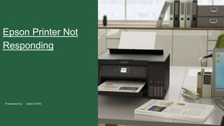 Epson Printer Not Responding | Here is the solution | PPTX