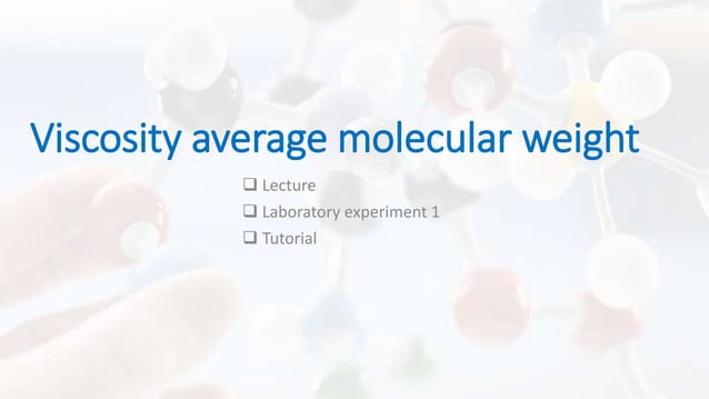 Ept 121 lecture viscosity average molecular weight | PPTX | Chemistry ...