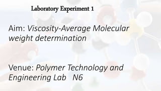 Ept 121 lecture viscosity average molecular weight | PPTX