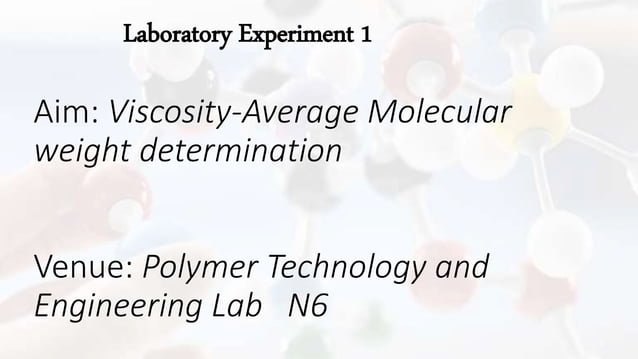 Ept 121 lecture viscosity average molecular weight | PPTX | Chemistry | Science