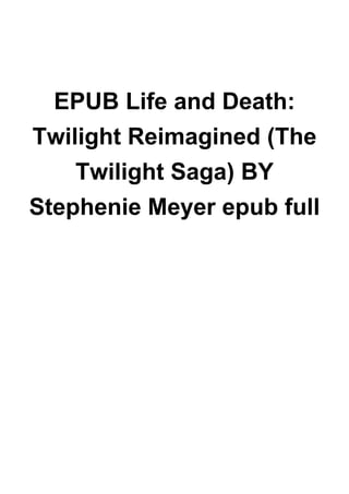 EPUB Life and Death: Twilight Reimagined (The Twilight Saga) BY Stephenie | PDF