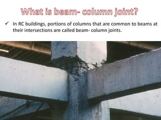 How do Beam-Column Joints in RC Buildings Resist Earthquakes? | PPTX