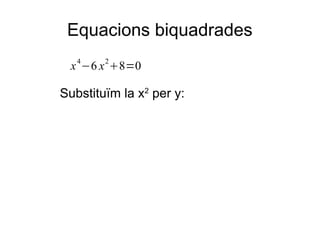 Equacions biquadrades i altres | PPT