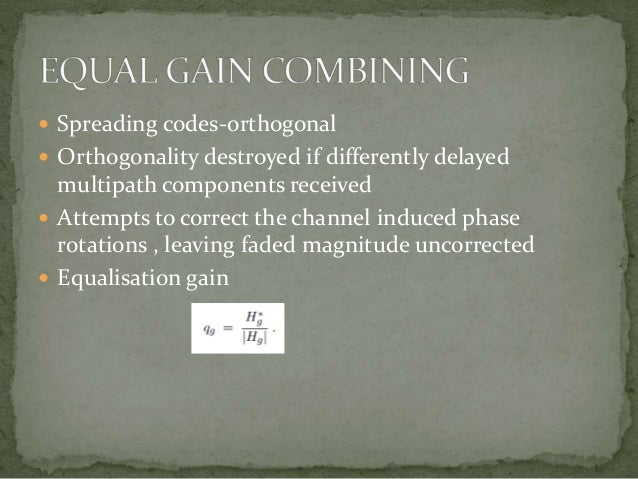 Equal Gain Combining And Orthogonality Restoring Combining