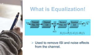 Equalization (Technique on Receiver Side to remove Interferences) | PPTX