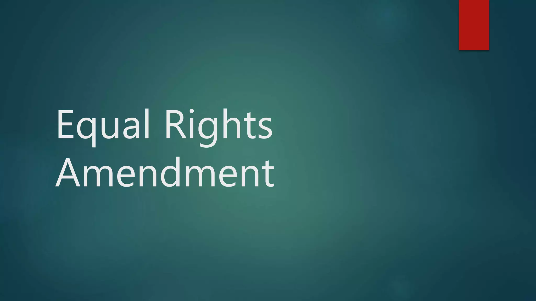 Equal rights amendment | PPTX