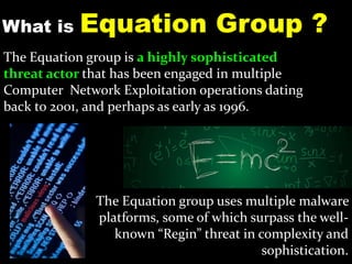 Equation Group : Advanced Secretive Computer Espionage Group | PPT