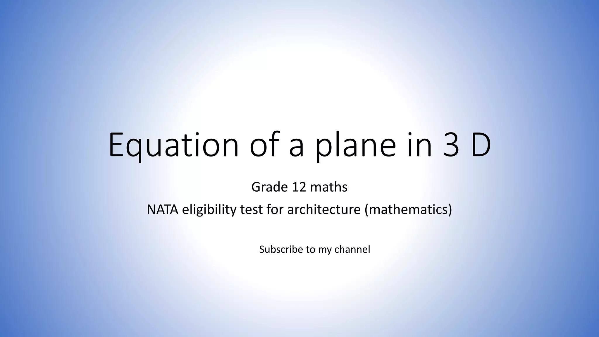 GRADE 12 MATHS: EQUATION OF PLANES IN 3 D | PPTX | Physics | Science