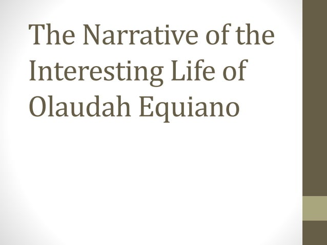 Equiano - The Interesting Narrative of the Life of Olaudah Equiano | PPTX
