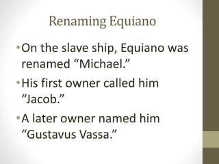 Equiano - The Interesting Narrative of the Life of Olaudah Equiano | PPTX