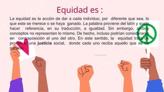 EQUIDAD Y JUSTICIA SOCIAL.ppt PARA LA VIDA | PPT