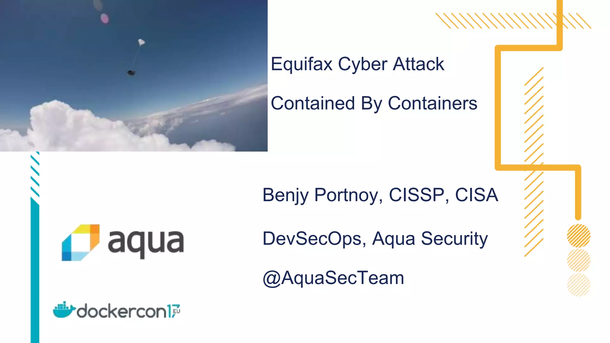 Equifax cyber attack contained by containers | PPT | Free Download