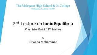 2nd Lecture on Ionic Equilibria | Chemistry Part I | 12th Std | PPTX