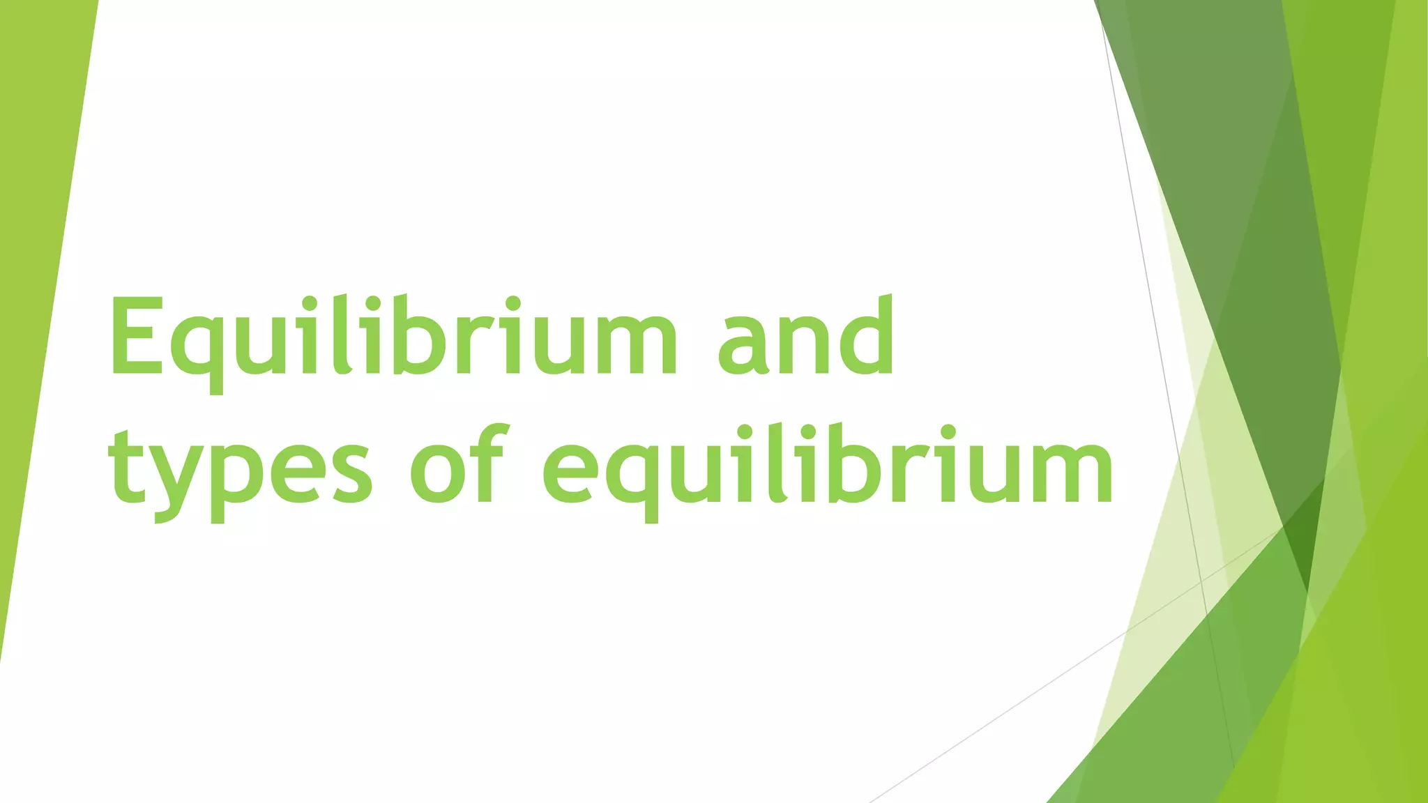 Equilibrium and types of equilibrium | PPTX