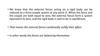 Equilibrium of rigid bodies | PPTX