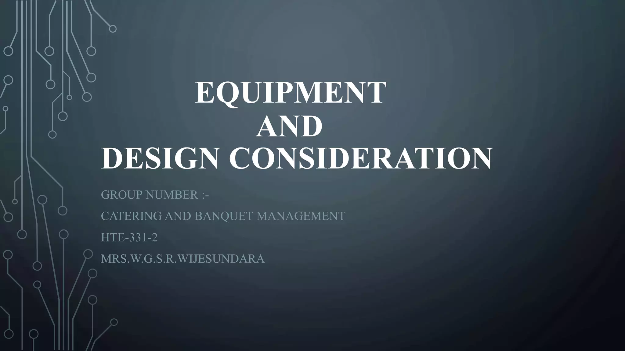 Equipment and design consideration in banquet management | PPT
